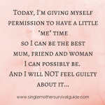 How to get me-time as a single mother - Single Mother Survival Guide